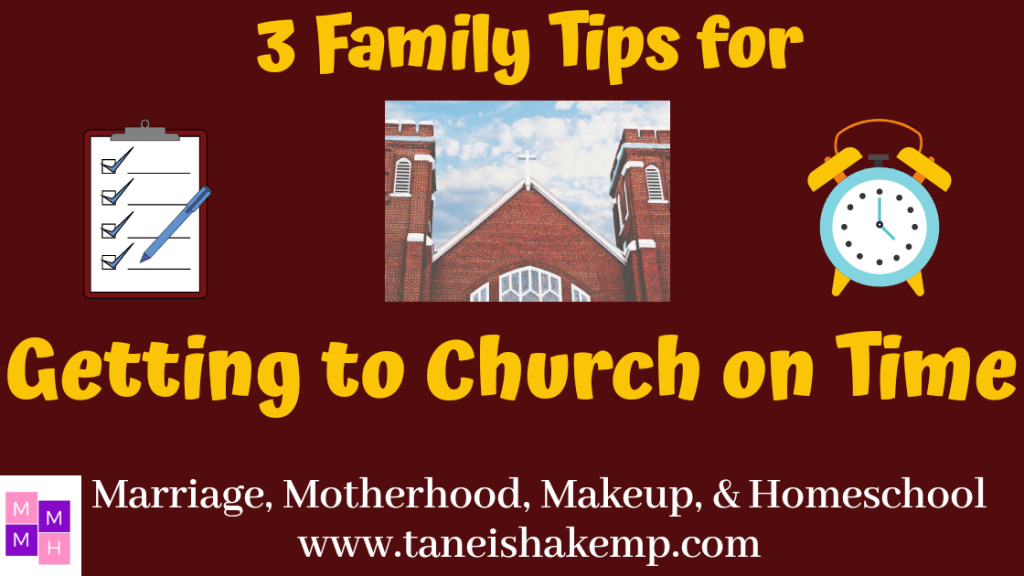 3 Family Tips For Getting to Church on Time – Marriage, Motherhood ...