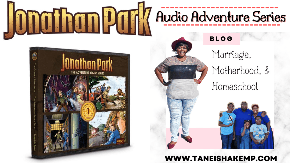 Jonathan Park Audio Adventures Series – Marriage, Motherhood, & Homeschool
